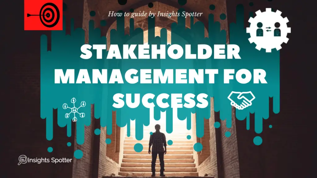 How do you efficiently achieve great stakeholder management? | Insights ...