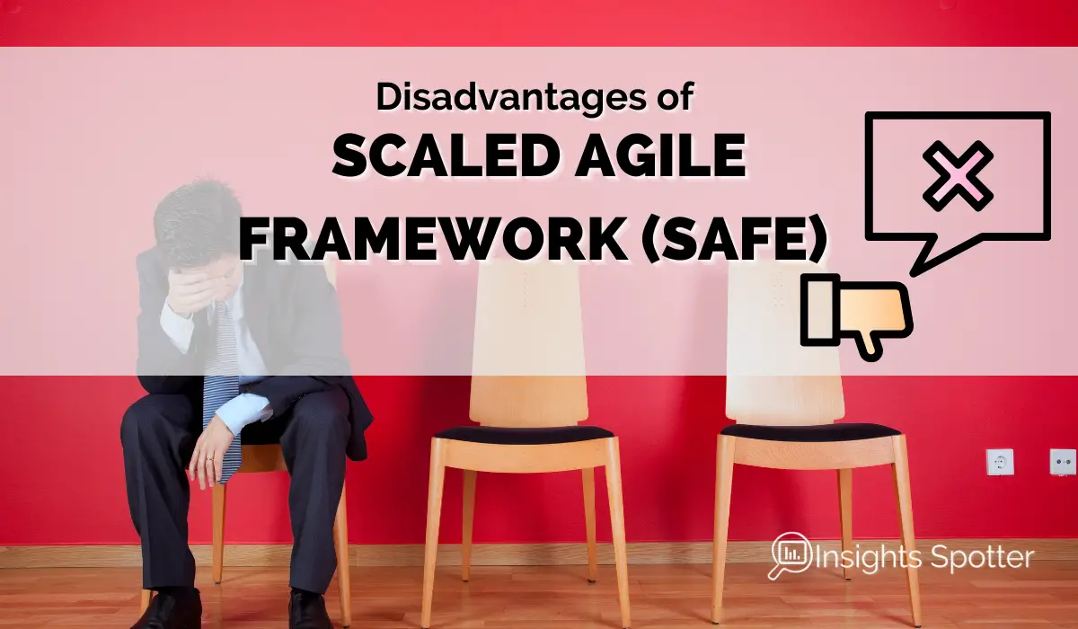 5 Disadvantages Of Scaled Agile Framework SAFe Insights Spotter 5-disadvantages-of-scaled-agile-framework-safe-insights-spotter